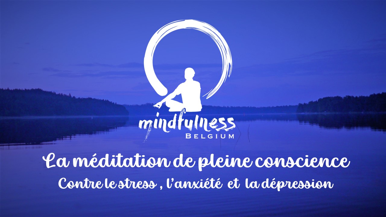 Bienvenue sur Mindfulness Belgium, la méditation de pleine conscience ...